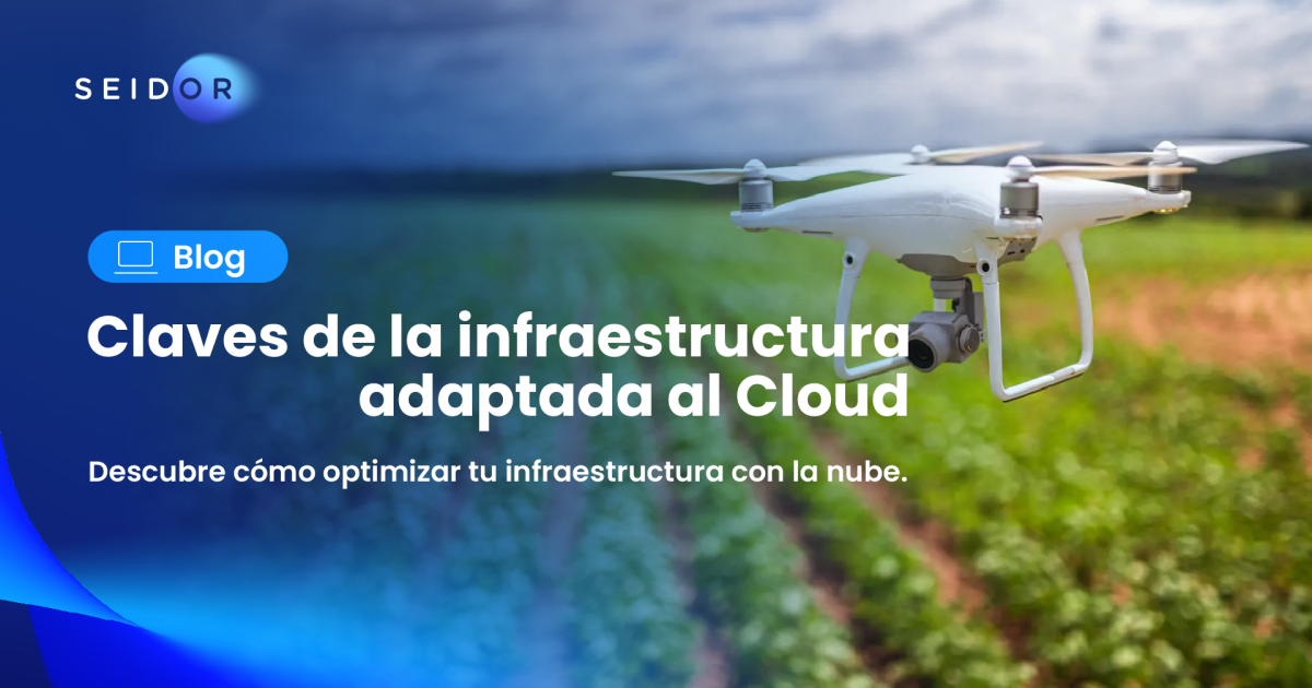 Claves de la infraestructura adaptada al Cloud | SEIDOR